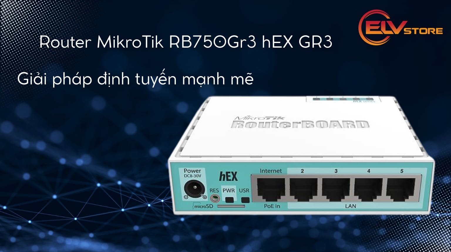 Đánh giá chi tiết Router MikroTik RB750Gr3 hEX GR3 – Giải pháp định ...